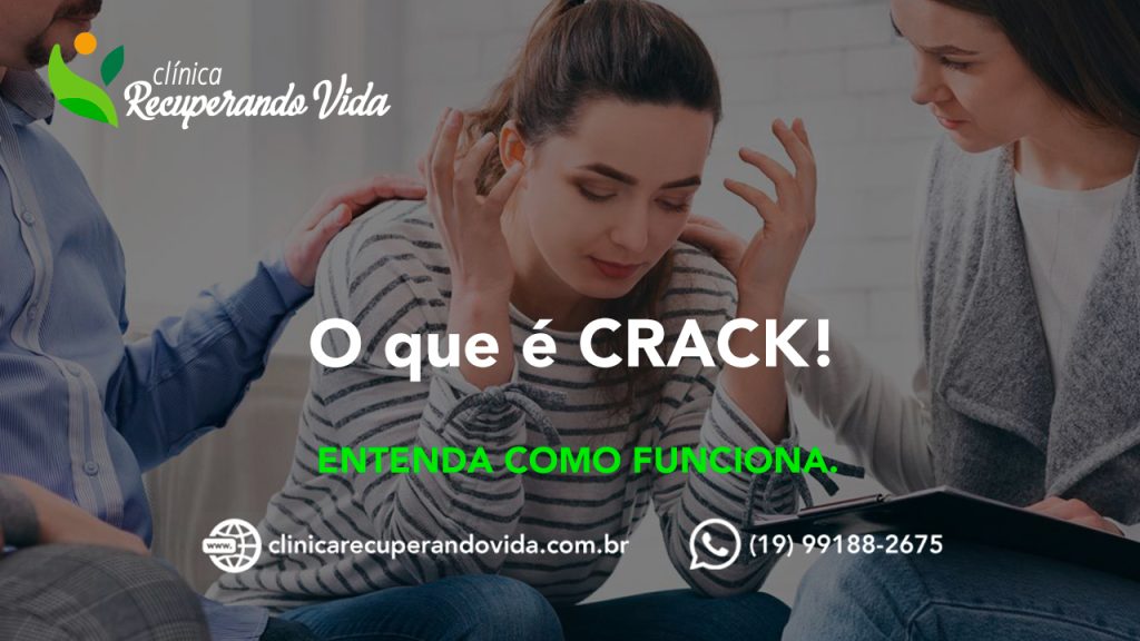 O Que é Crack Clínica Recuperando Vida